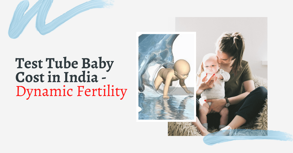 Test Tube Baby Cost India-Get Best Treatment at Affordable Price